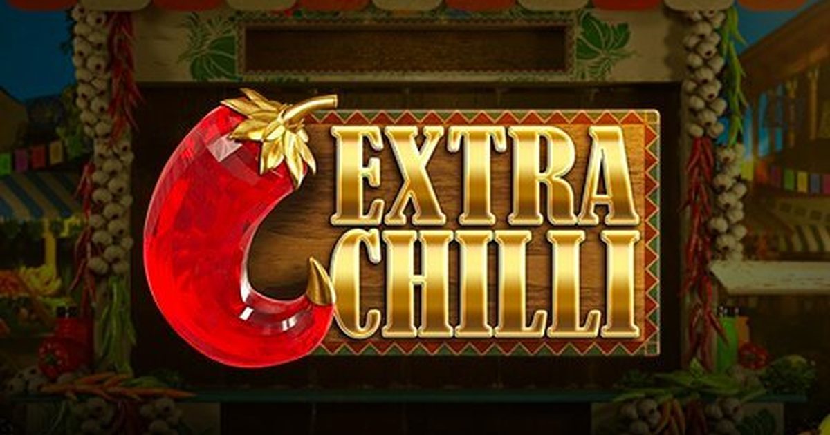 Extra Chilli Slot Machine | Gioco Gratis e Bonus!